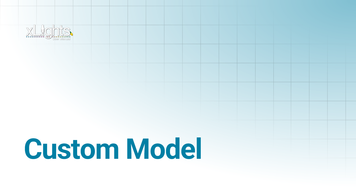 Custom Model | xLights Manual