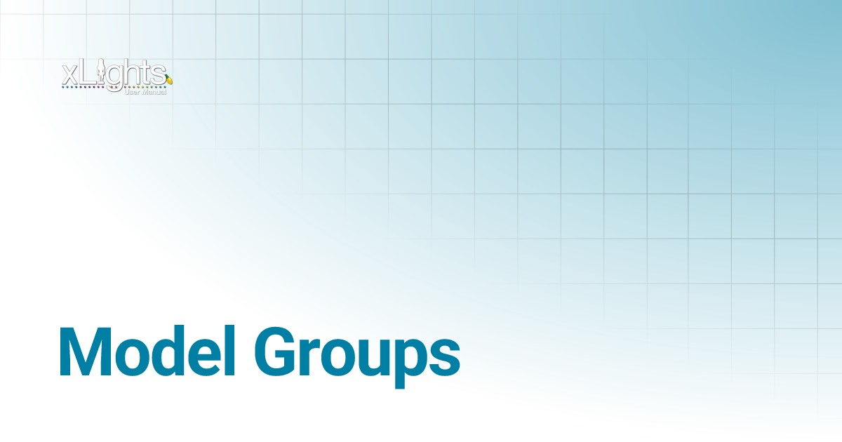 Model Groups | xLights Manual