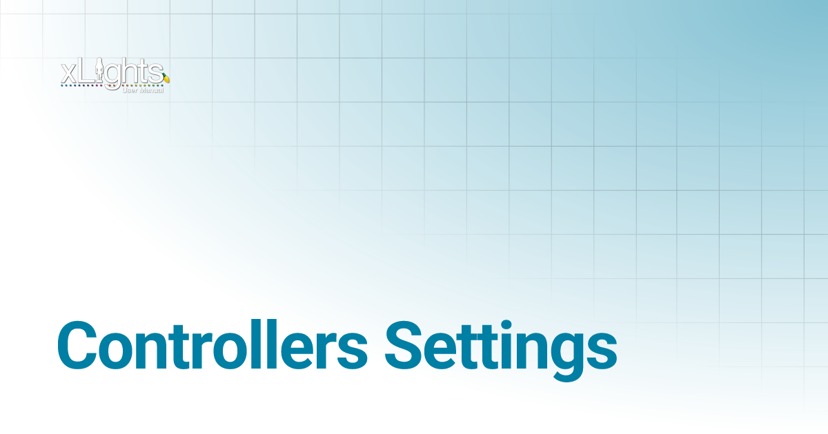 Controllers Settings | xLights Manual