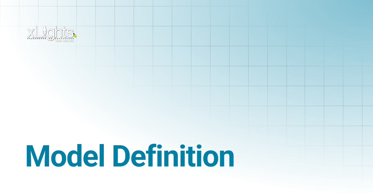 Model Definition | xLights Manual