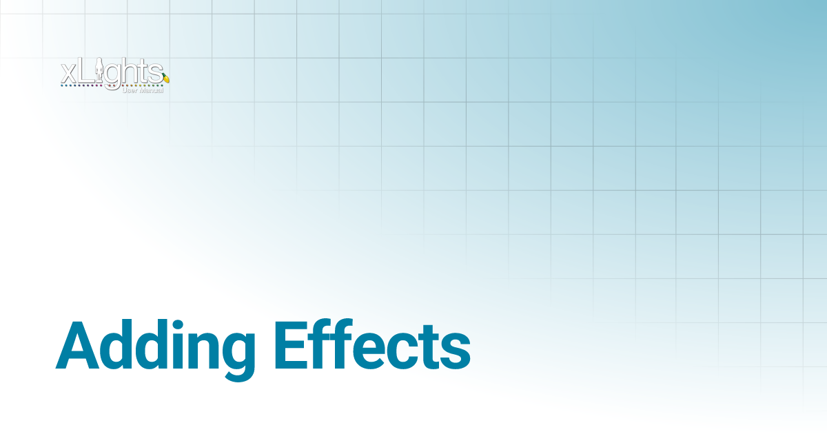 Adding Effects | xLights Manual