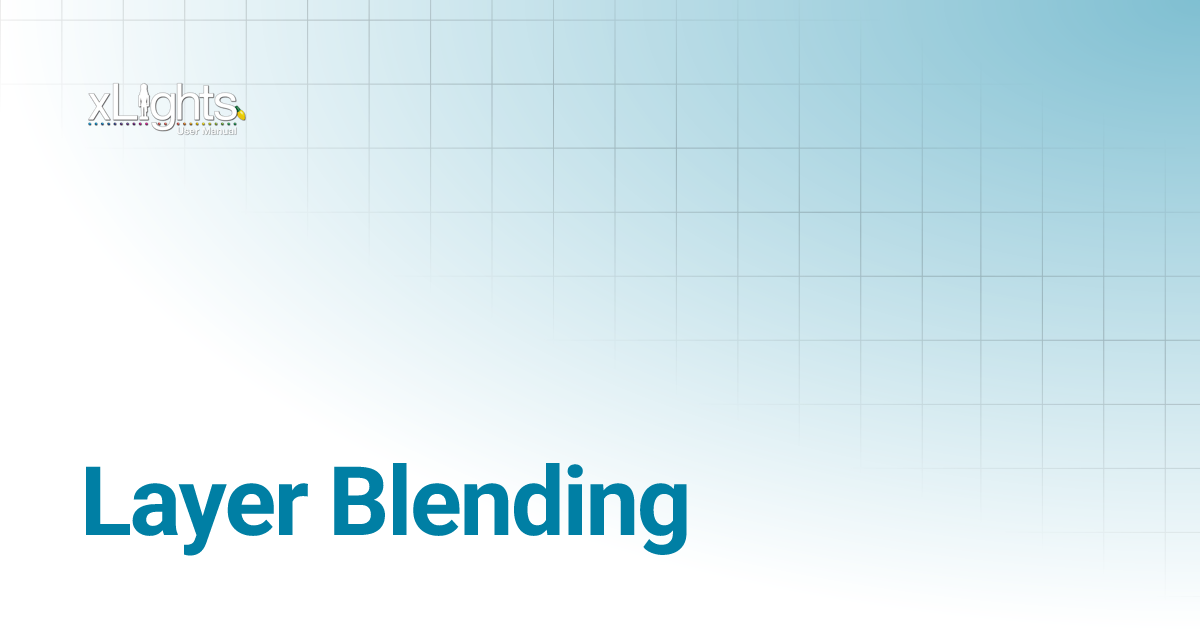 Layer Blending | xLights Manual
